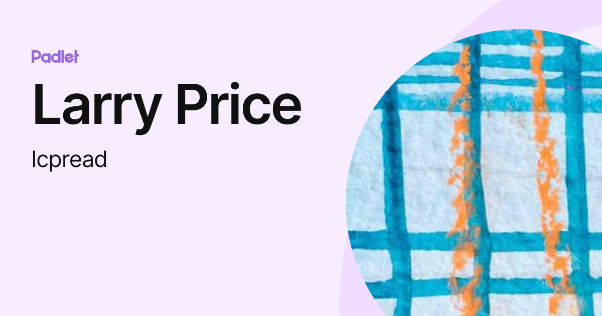 Larry Price (lcpread) profile | Padlet