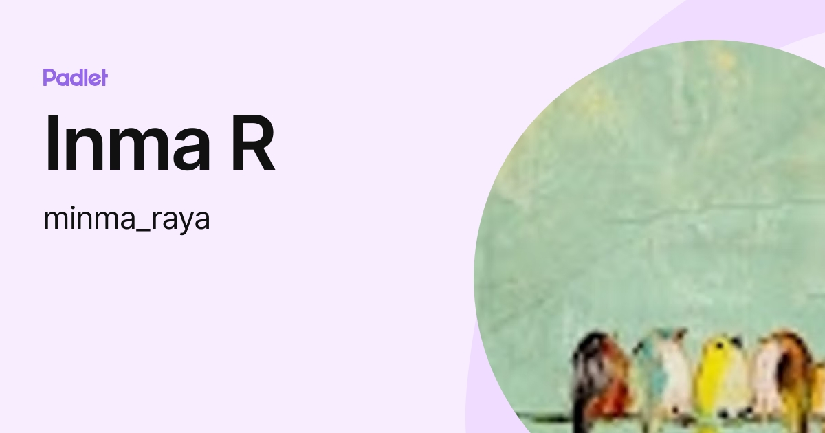 Inma R (minma_raya) profile | Padlet