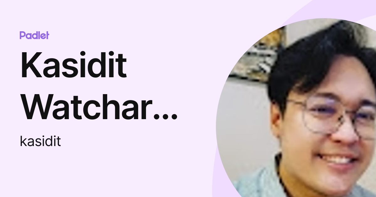 Kasidit Watcharaphan (kasidit) profile | Padlet