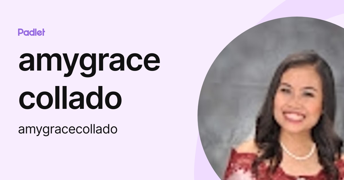 amygrace collado (amygracecollado) profile | Padlet
