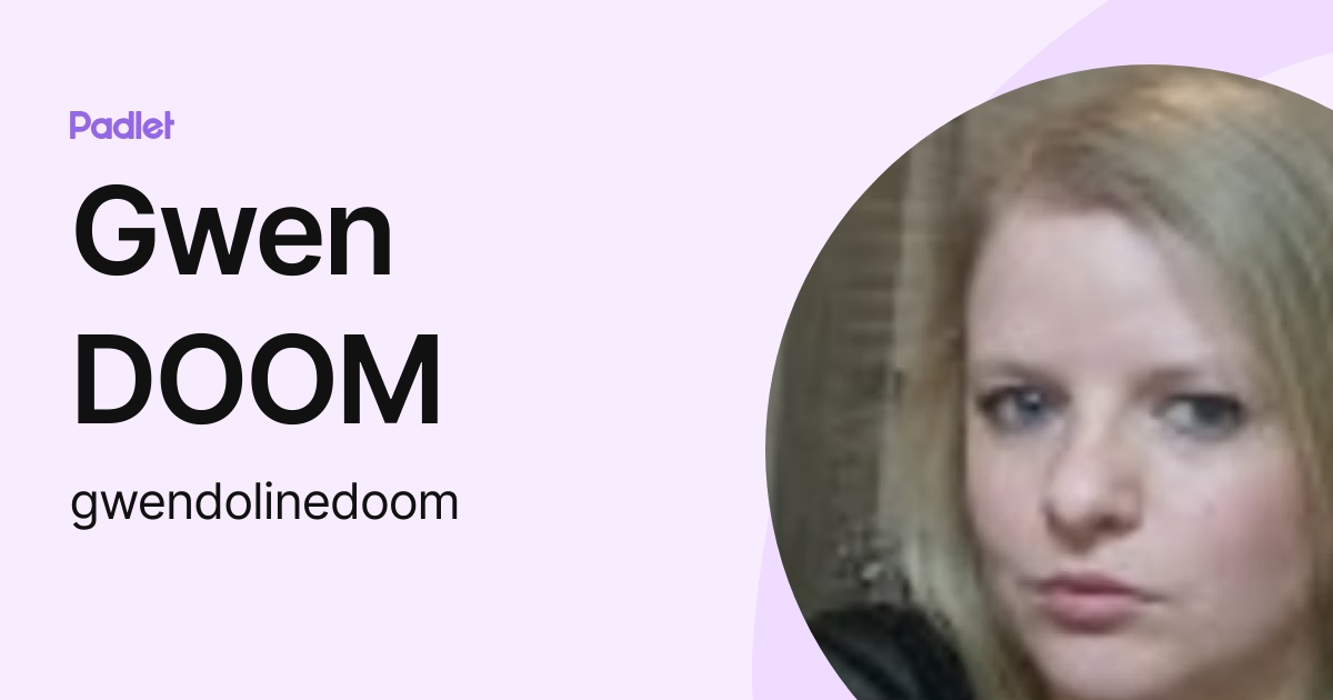 Profil de Gwen DOOM (gwendolinedoom) | Padlet