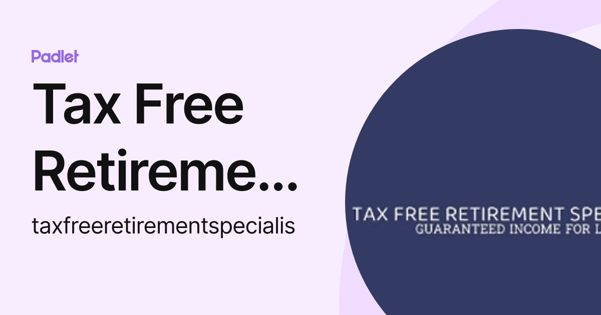 Tax Free Retirement Specialists (taxfreeretirementspecialis) profile ...