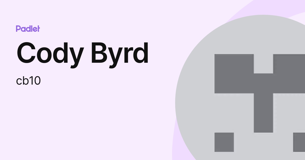 Cody Byrd (cb10) profile | Padlet