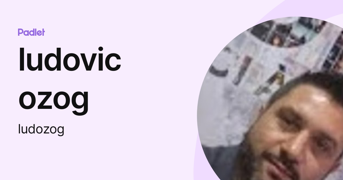 ludovic ozog (ludozog) profile | Padlet
