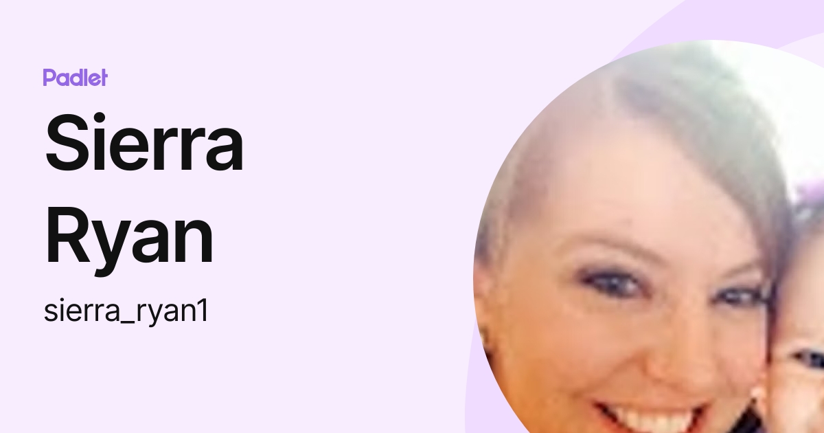 Sierra Ryan (sierra_ryan1) profile | Padlet