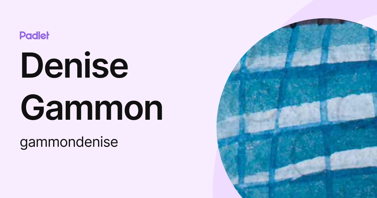 Denise Gammon (gammondenise) profile | Padlet