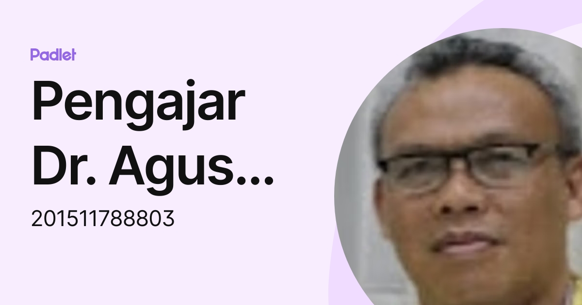 Pengajar Dr. Agus Sukoco, M.Pd (201511788803) profile | Padlet
