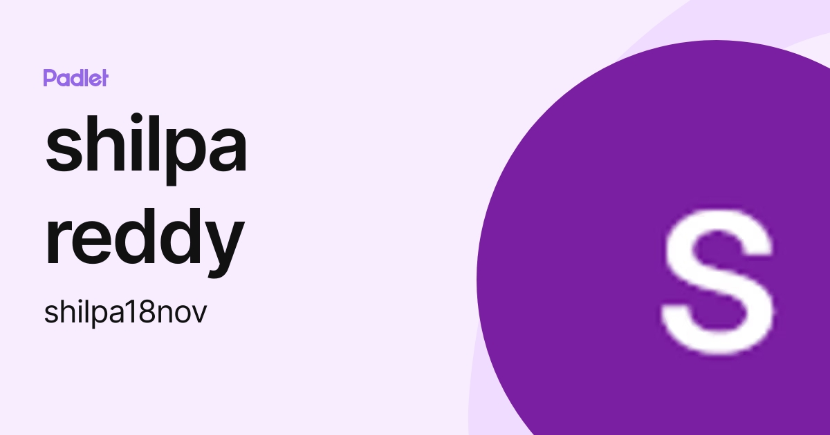 shilpa reddy (shilpa18nov) profile | Padlet
