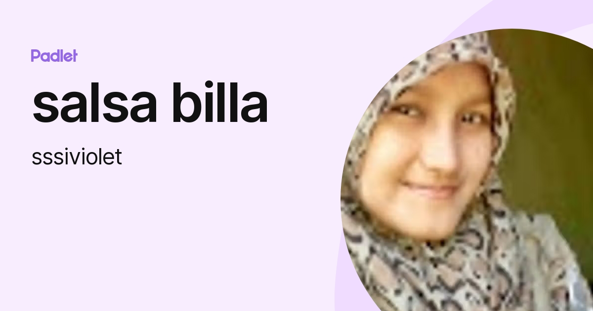 salsa billa (sssiviolet) profile | Padlet