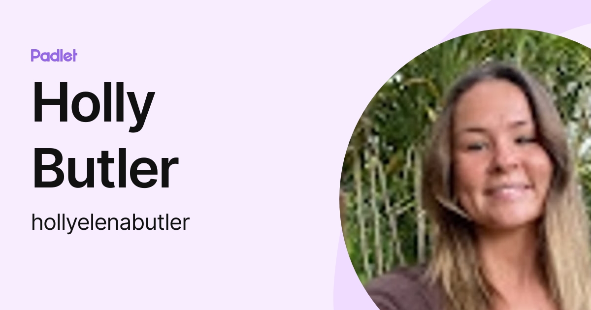 Holly Butler (hollyelenabutler) profile | Padlet