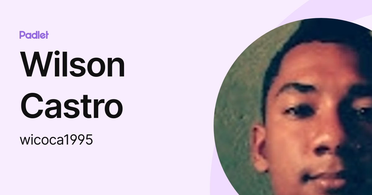 Wilson Castro (wicoca1995) profile | Padlet