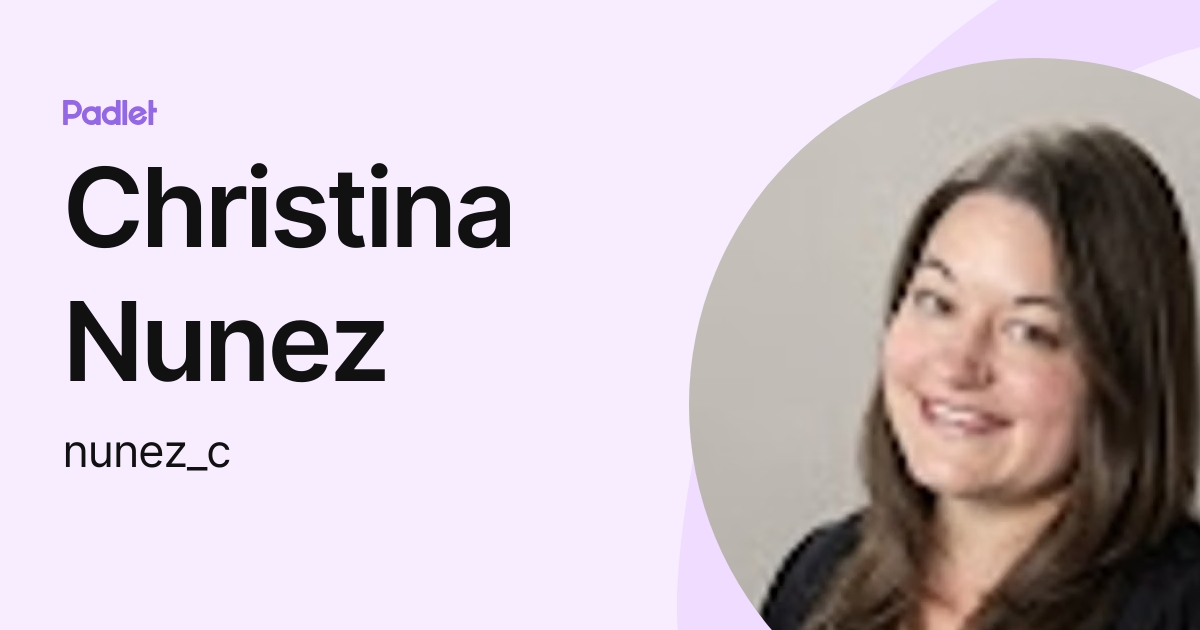 Christina Nunez (nunez_c) profile | Padlet