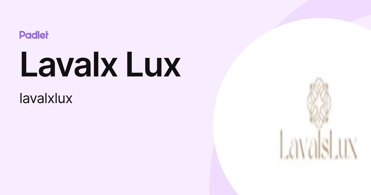 Lavalx Lux (lavalxlux) profile | Padlet