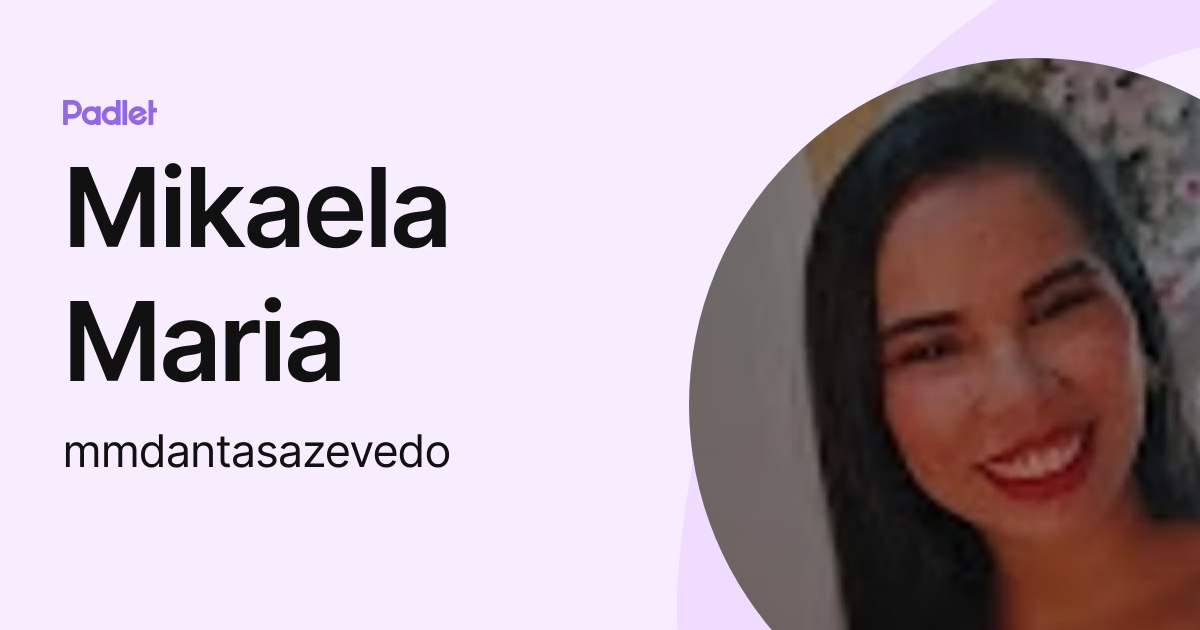 Mikaela Maria (mmdantasazevedo) profile | Padlet
