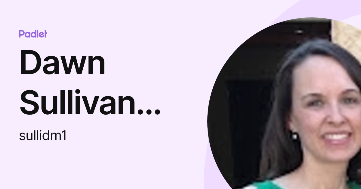 Dawn Sullivan [Rogers ES] (sullidm1) profile | Padlet