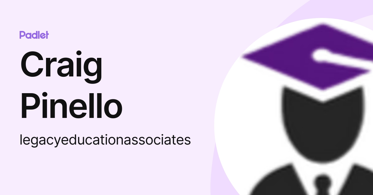Craig Pinello (legacyeducationassociates) profile | Padlet