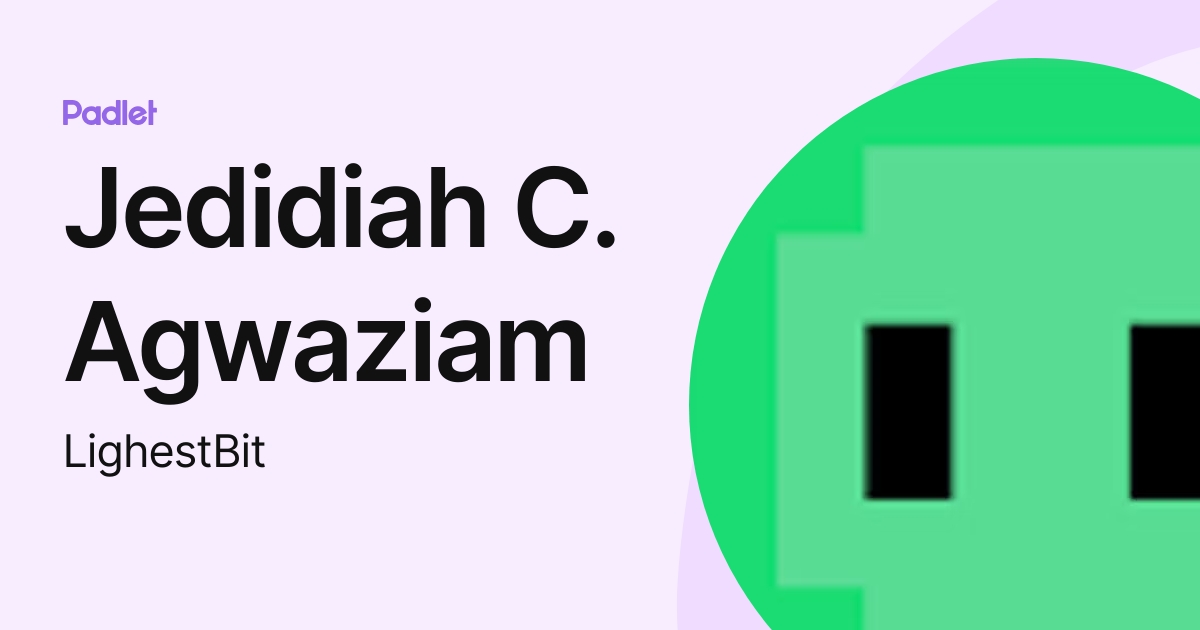 Jedidiah C. Agwaziam (LighestBit) profile | Padlet