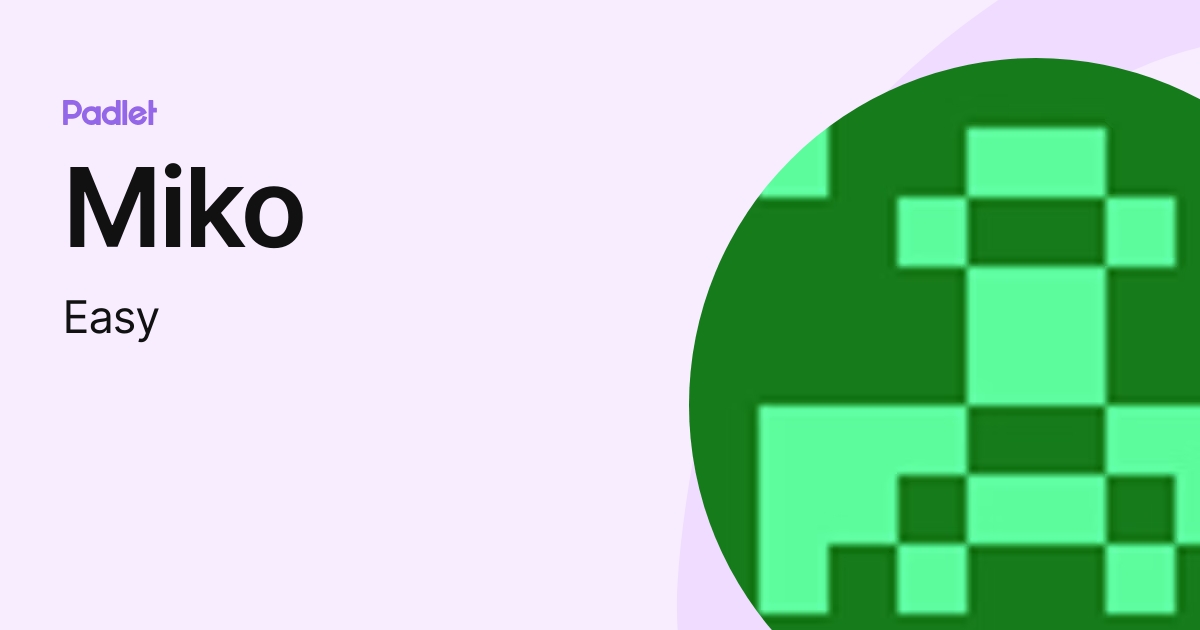 Miko (Easy) profile | Padlet