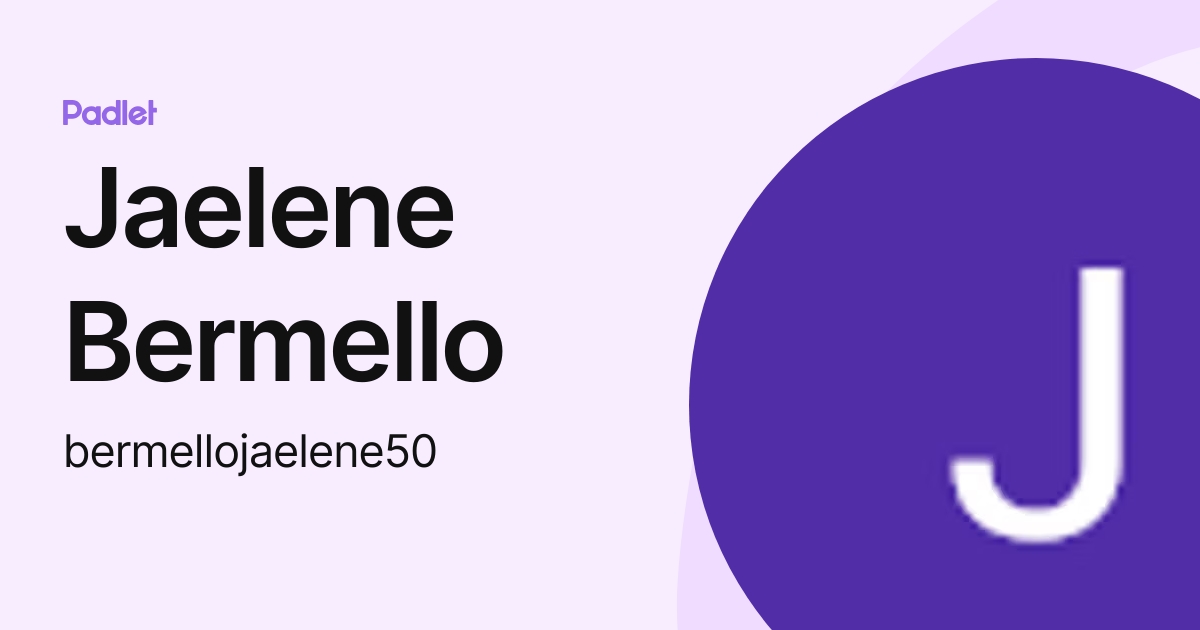 Jaelene Bermello (bermellojaelene50) profile | Padlet