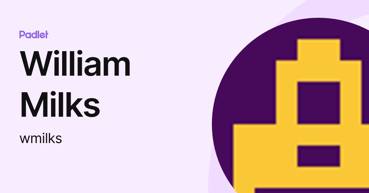 William Milks (Woodiem) profile | Padlet