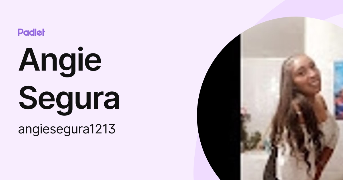 Angie Segura (angiesegura1213) profile | Padlet