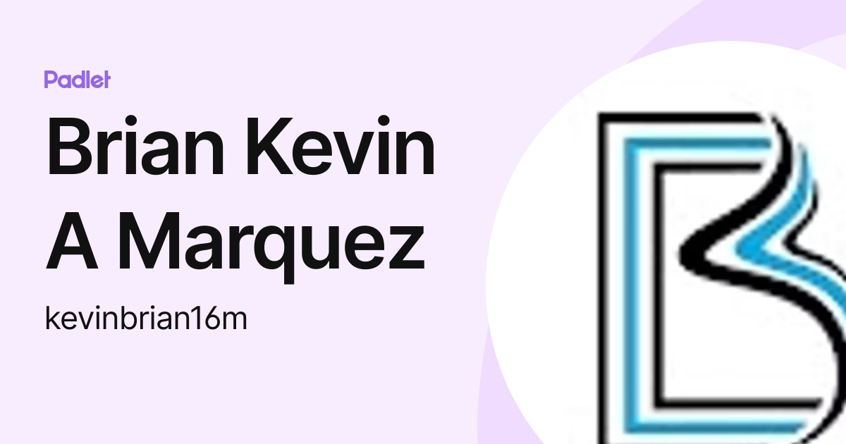 Brian Kevin A Marquez (kevinbrian16m) profile | Padlet