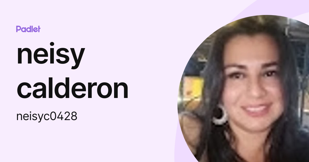neisy calderon (neisyc0428) profile | Padlet