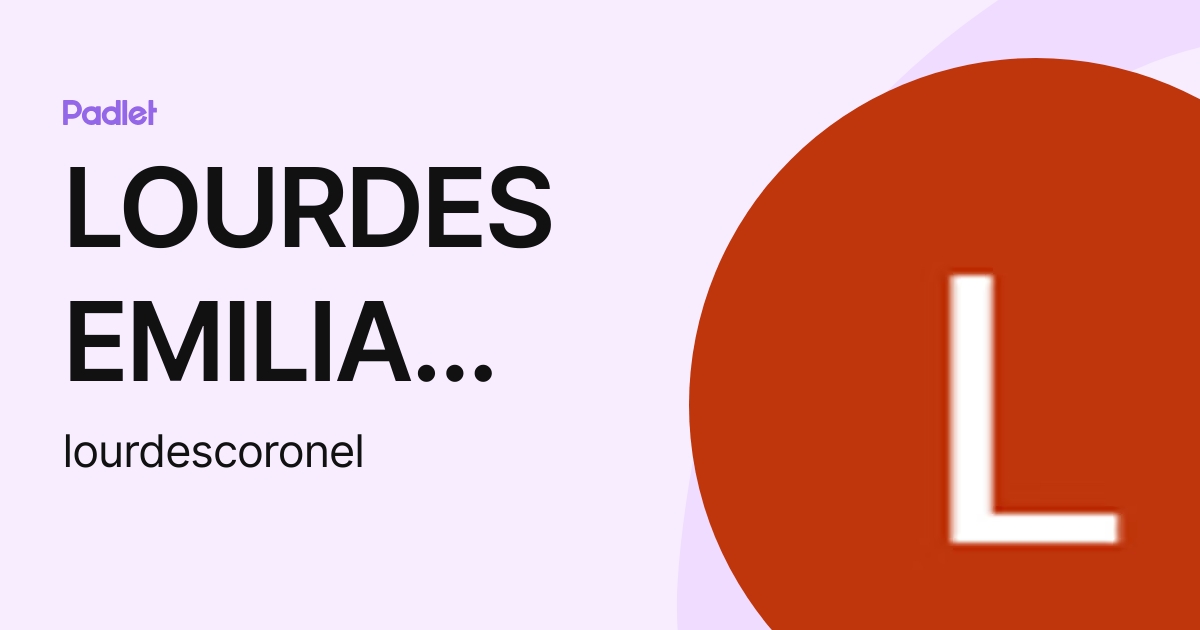 LOURDES EMILIA CORONEL BEJAR DE CAYANI (lourdescoronel) profile | Padlet