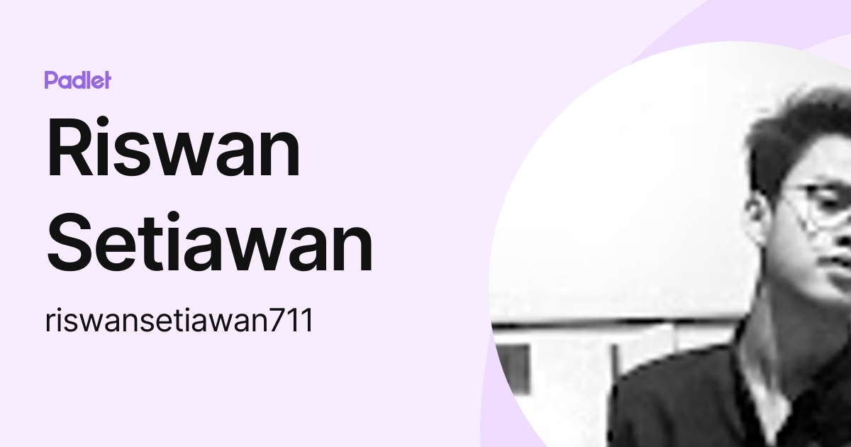 Riswan Setiawan (riswansetiawan711) profile | Padlet