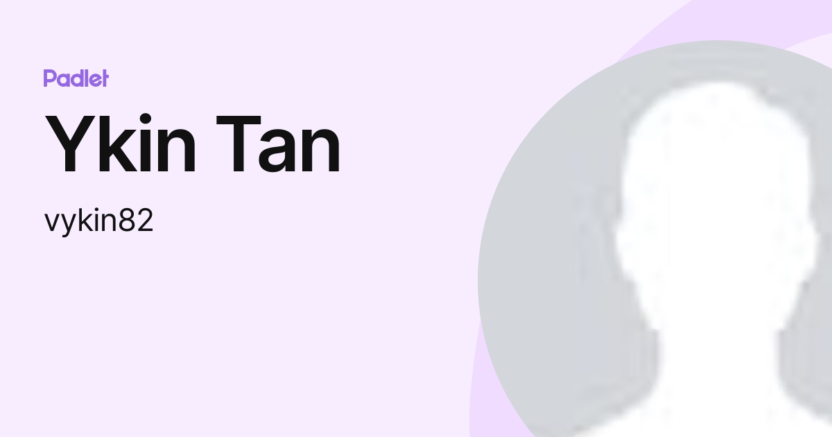 Ykin Tan (vykin82) profile | Padlet