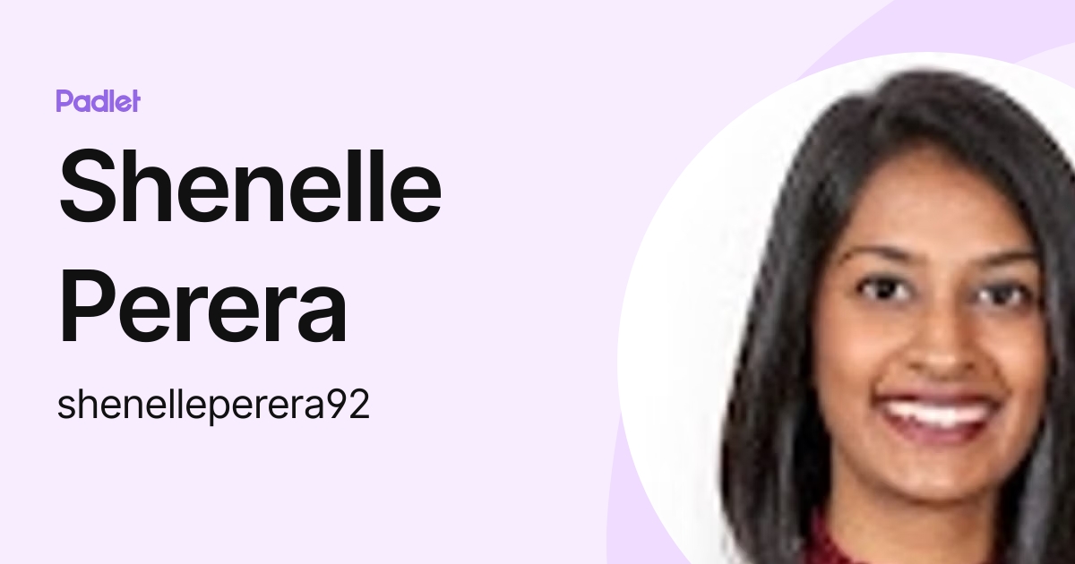 Shenelle Perera (shenelleperera92) profile | Padlet