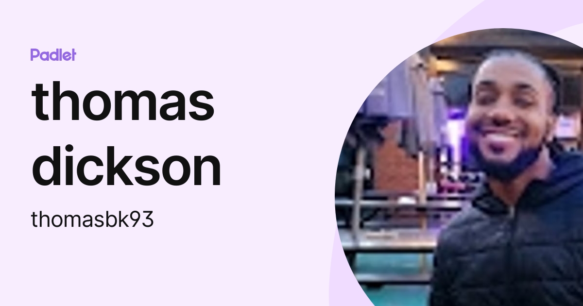 thomas dickson (thomasbk93) profile | Padlet