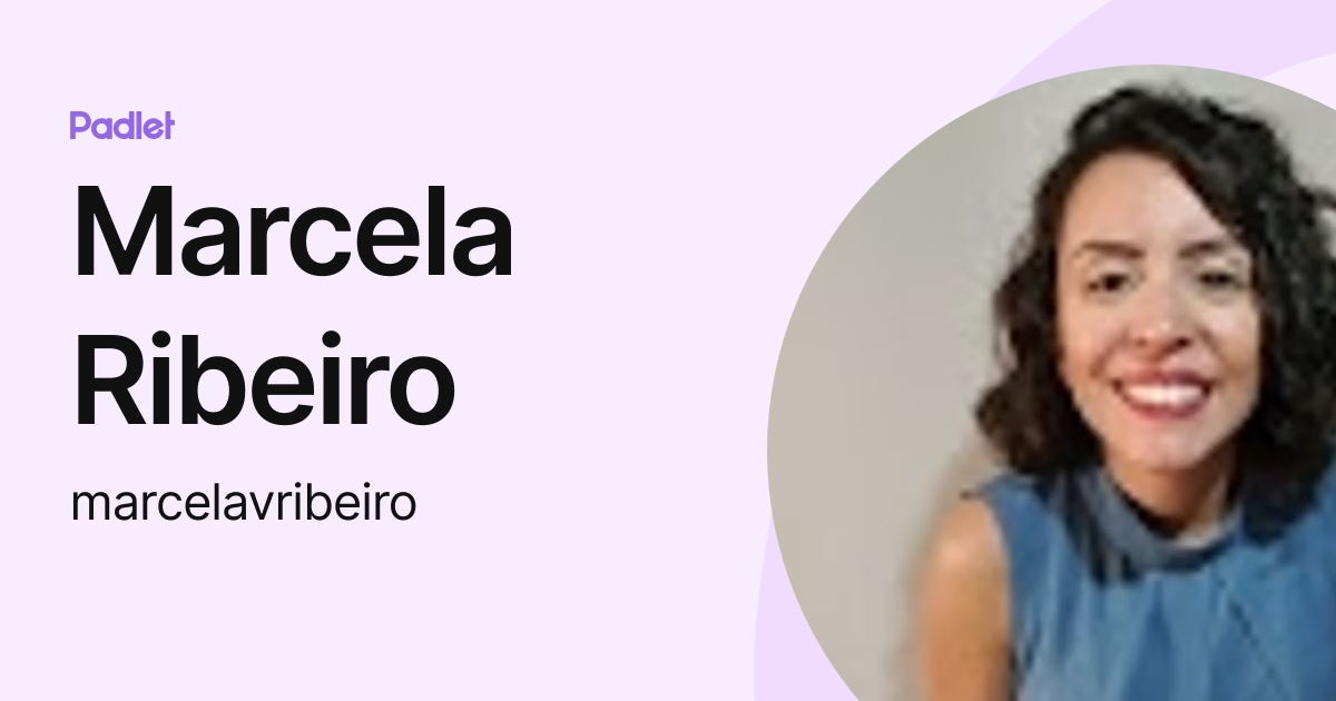 Marcela Ribeiro (marcelavribeiro) profile | Padlet