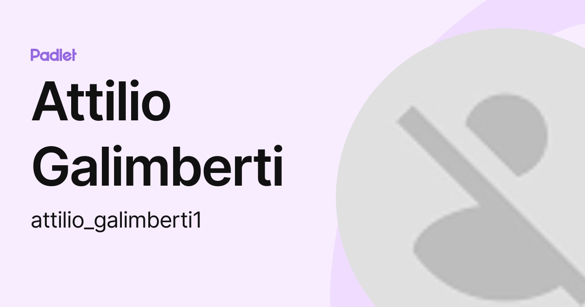 Profilo Attilio Galimberti (attilio_galimberti1) | Padlet