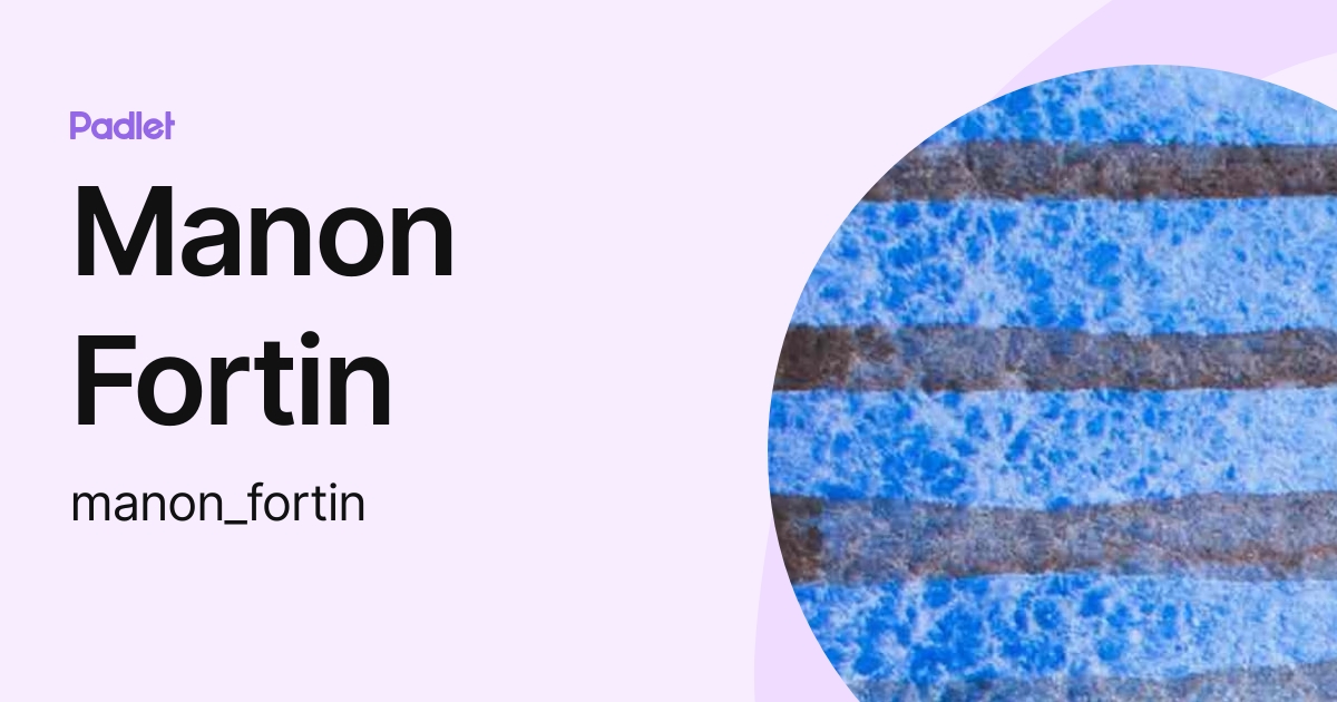 Manon Fortin (manon_fortin) profile | Padlet