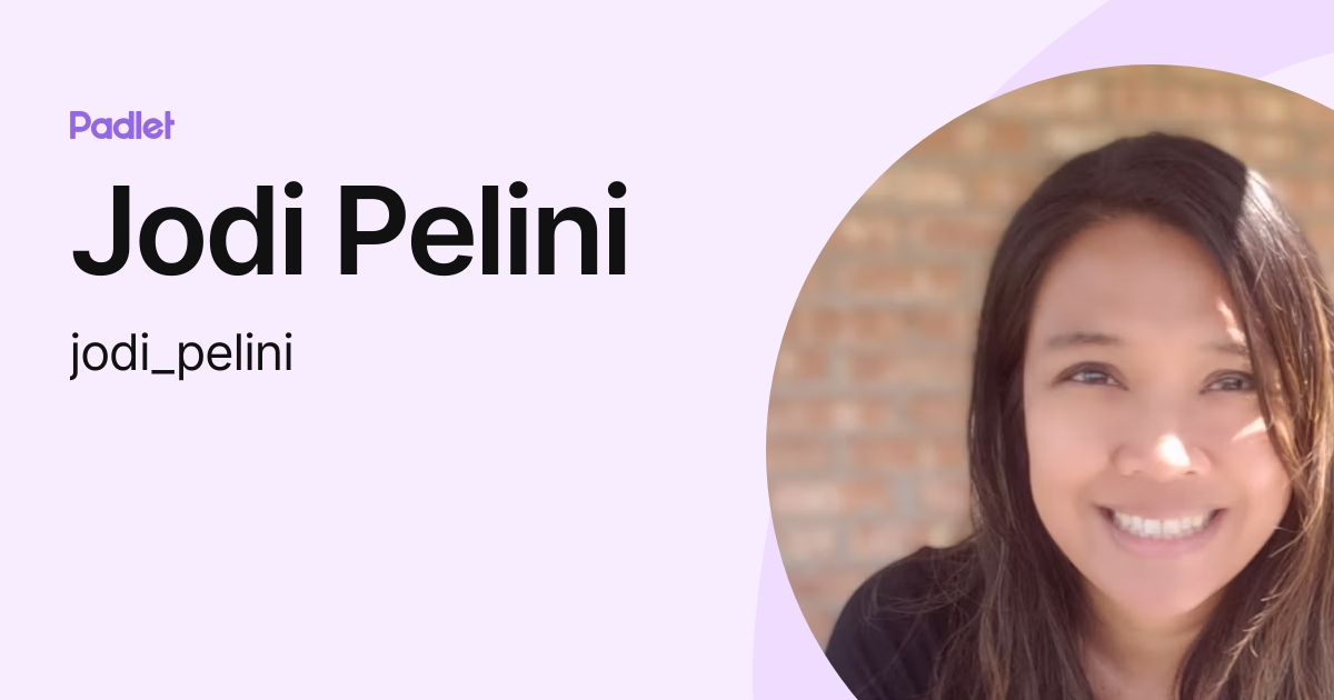Jodi Pelini (jodi_pelini) profile | Padlet