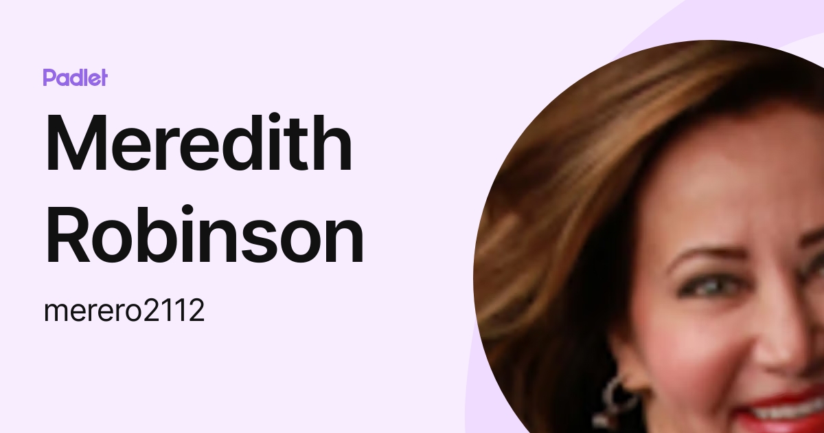 Meredith Robinson (merero2112) profile | Padlet