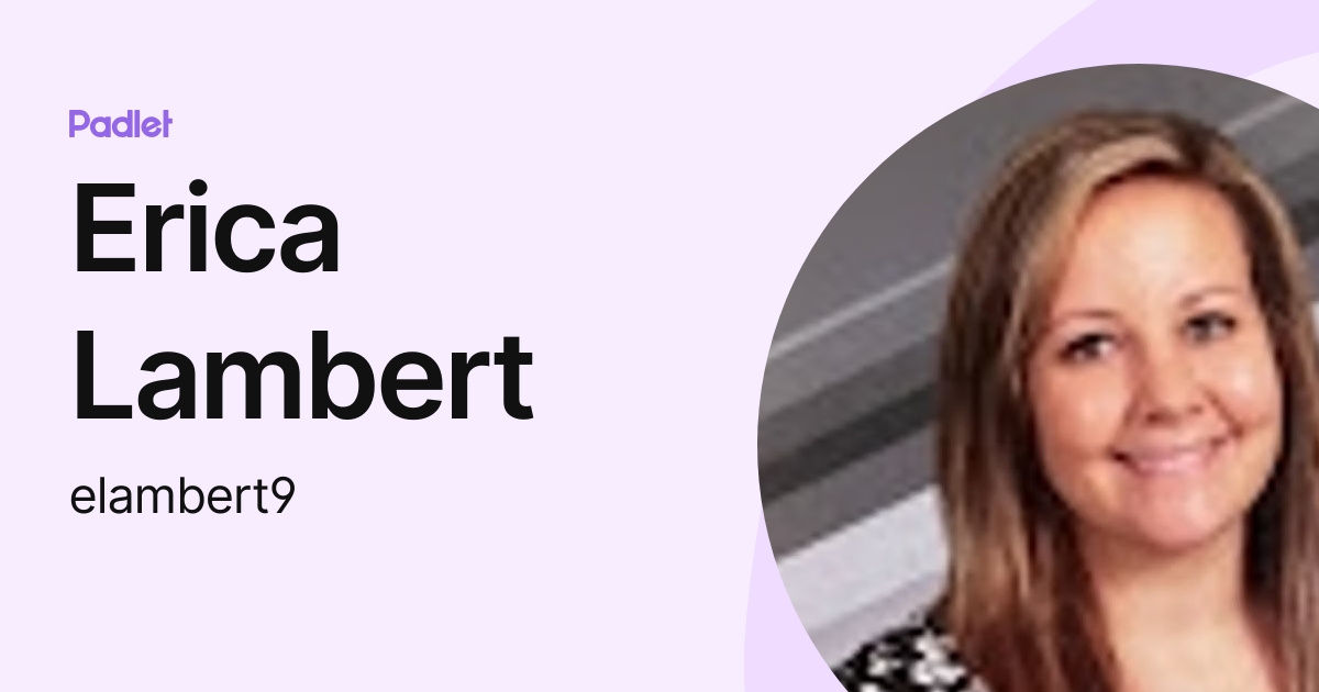 Erica Lambert (elambert9) profile | Padlet