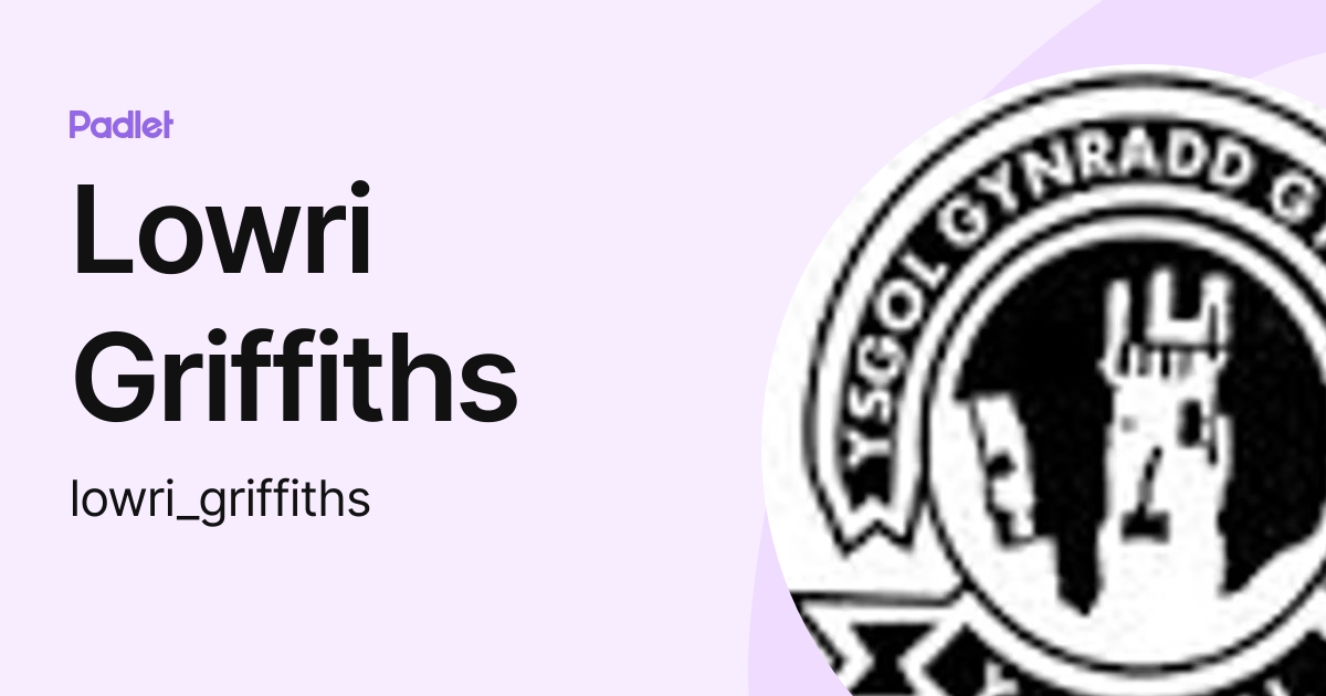 Lowri Griffiths (lowri_griffiths) profile | Padlet