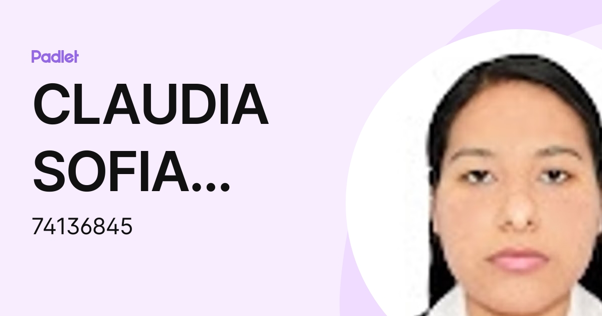 CLAUDIA SOFIA QUISPE MELGAREJO (74136845) profile | Padlet