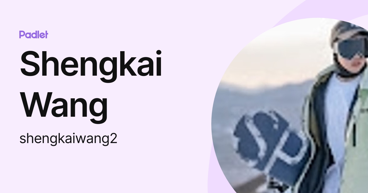 Shengkai Wang (shengkaiwang2) profile | Padlet