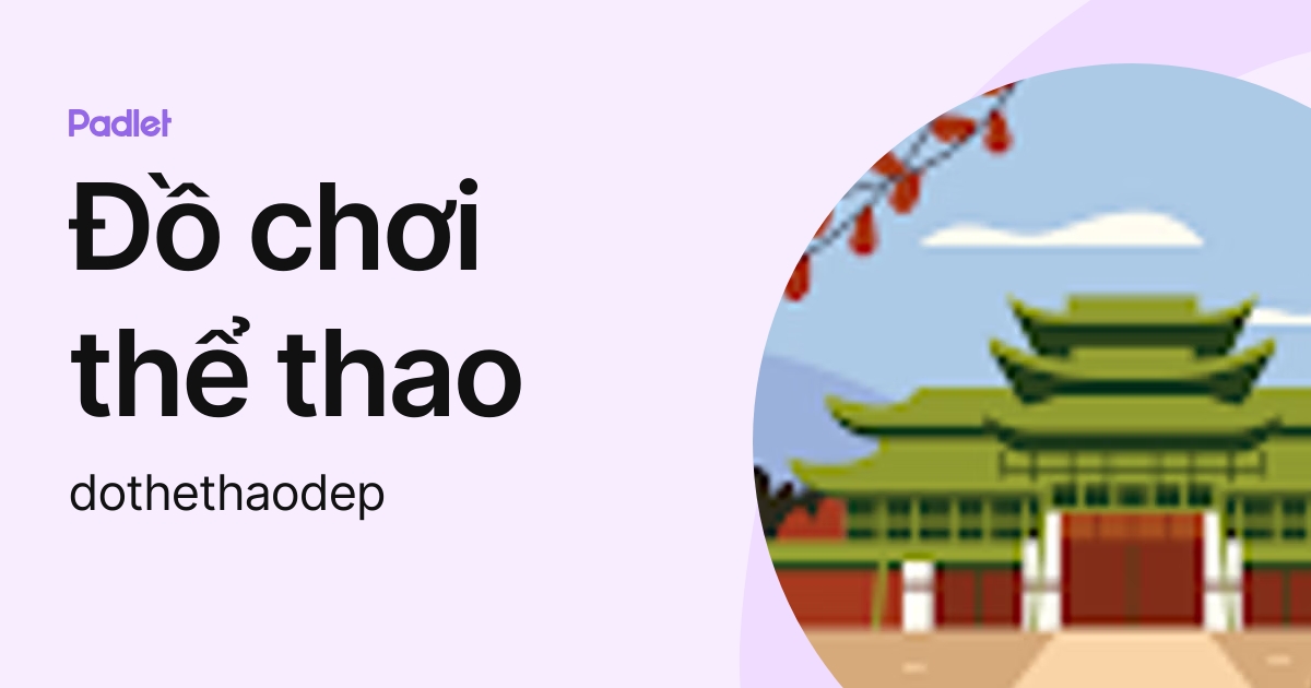 Đồ chơi thể thao (dothethaodep) profile | Padlet