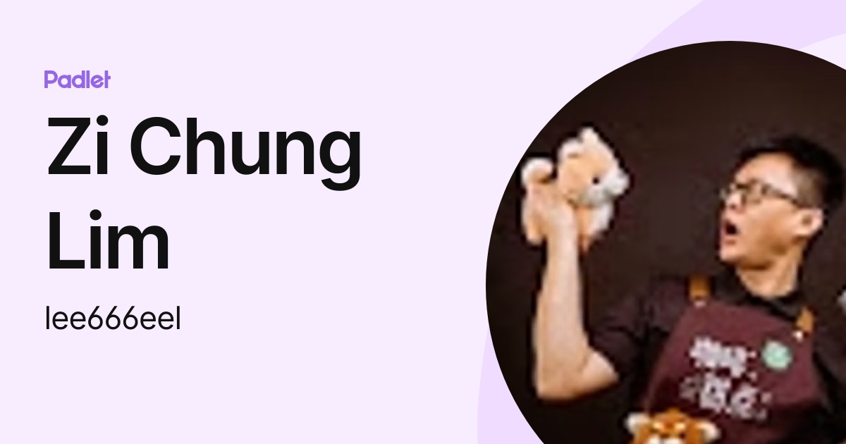 Zi Chung Lim (lee666eel) profile | Padlet