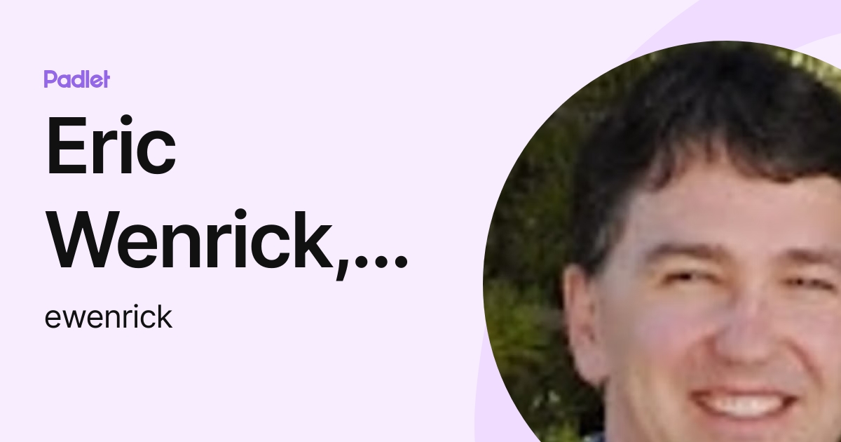 Eric Wenrick, Central Unified (ewenrick) profile | Padlet