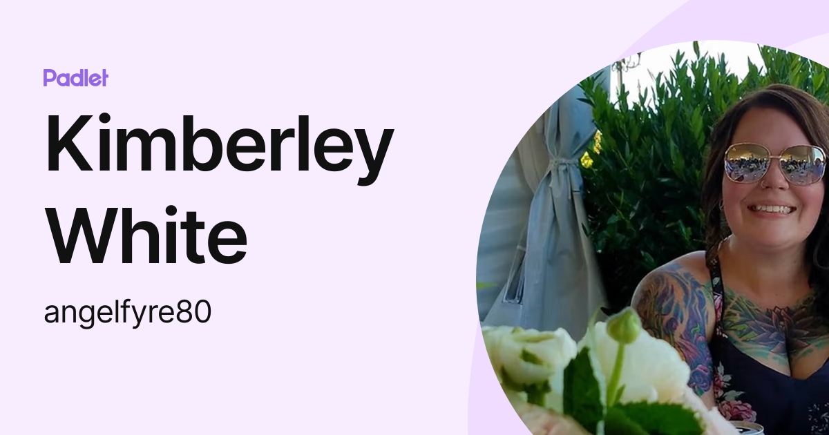 Kimberley White (angelfyre80) profile | Padlet