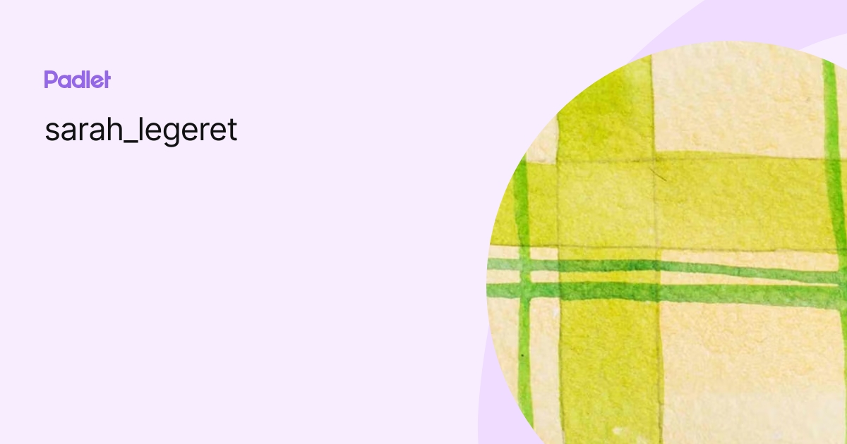 sarah_legeret profile | Padlet