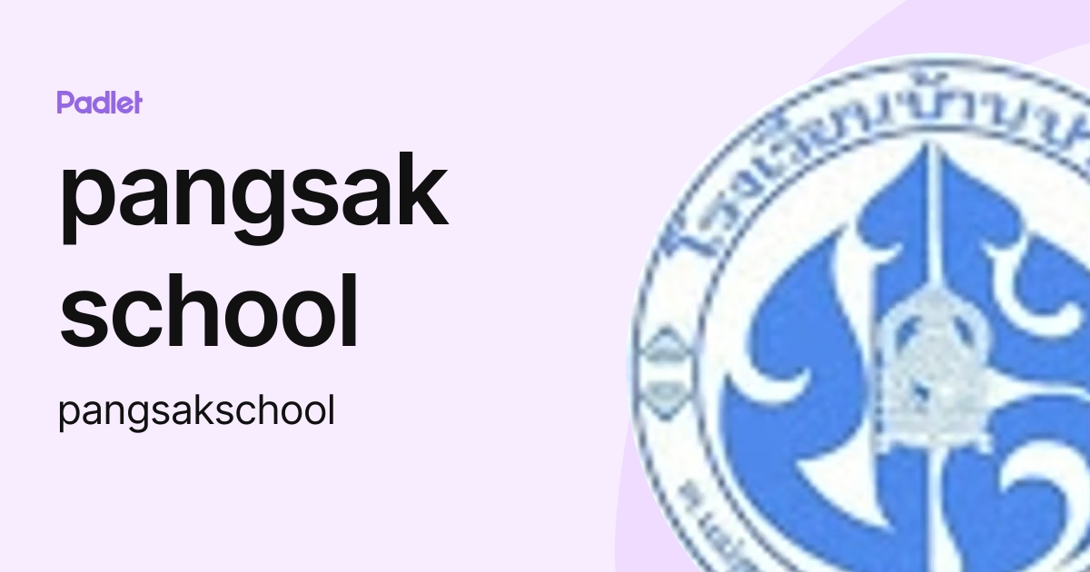 pangsak school (pangsakschool) profile | Padlet