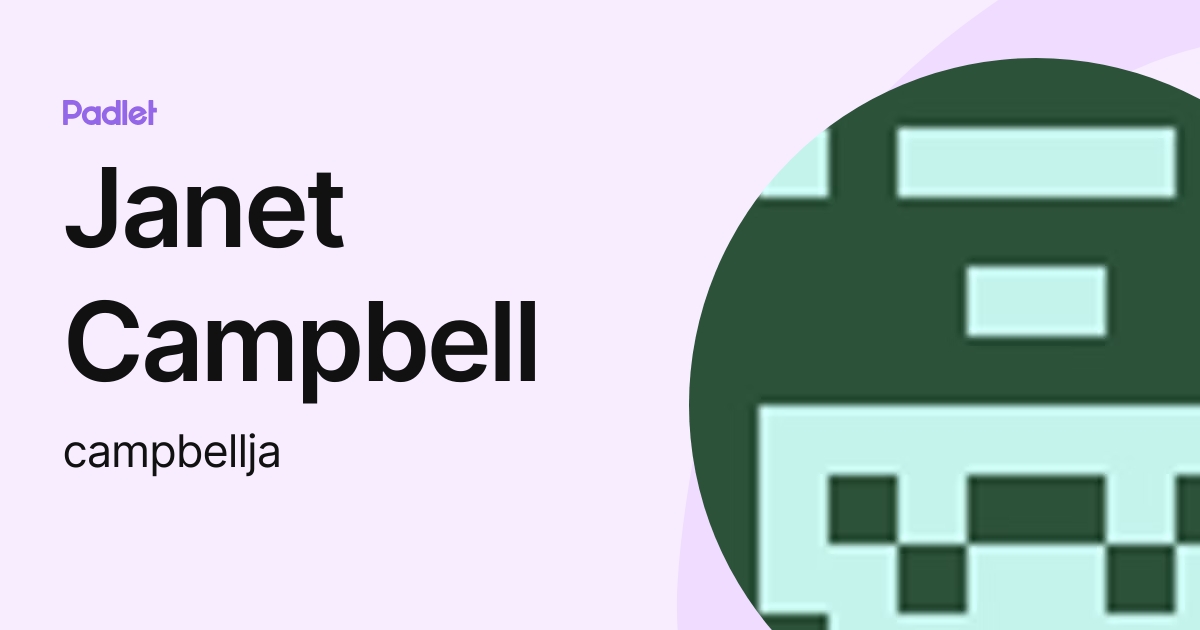 Janet Campbell (campbellja) profile | Padlet