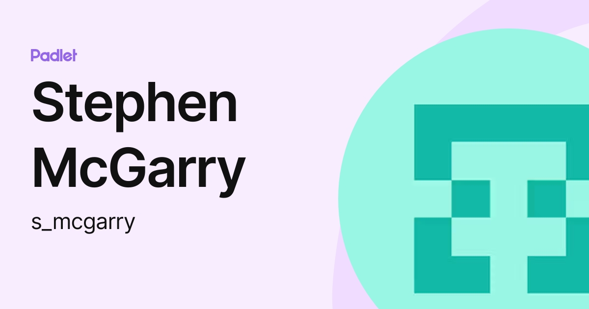 Stephen McGarry (s_mcgarry) profile | Padlet