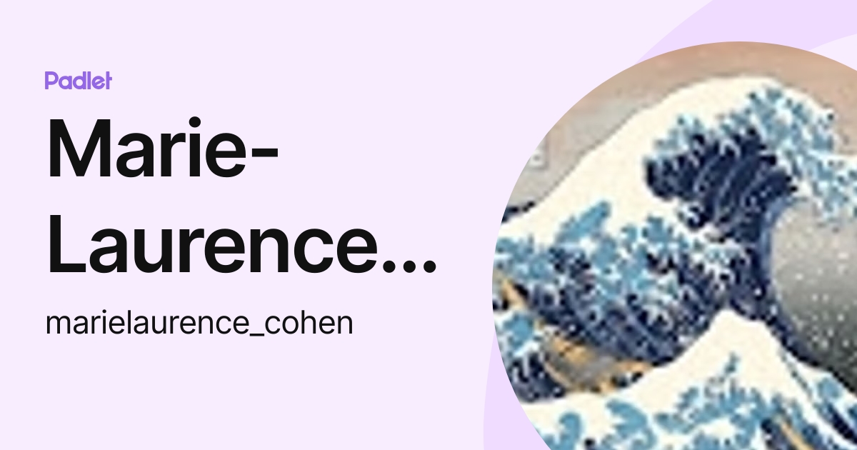 Marie-Laurence Cohen (marielaurence_cohen) profile | Padlet